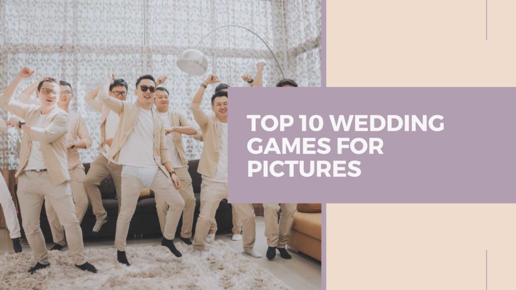 Top 10 Wedding Games For Pictures