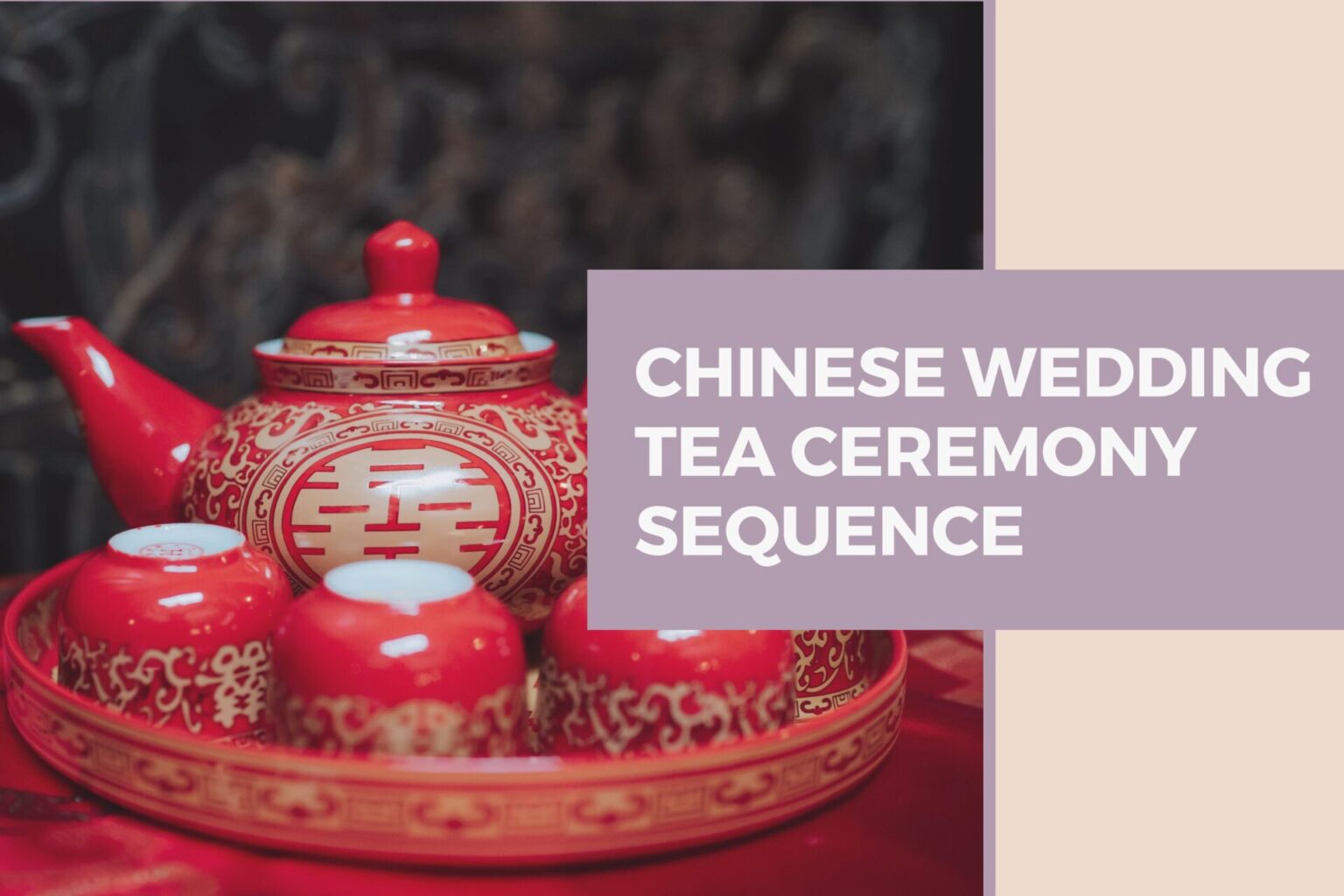 Chinese Wedding Tea Ceremony Sequence: A Complete Guide to Traditions ...